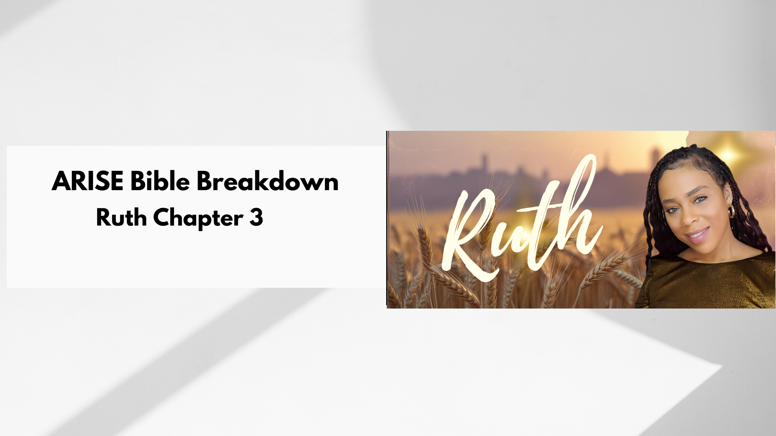 ARISE Bible Study: Ruth Chapter 3
